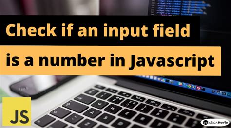 Check If An Input Field Is A Number In Javascript StackHowTo