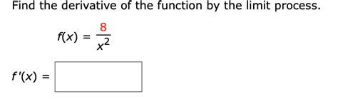 solved find the derivative of the function by the limit