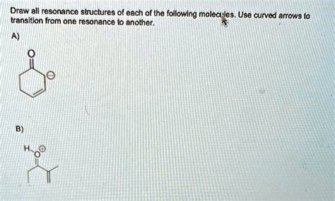 solved draw all resonance structures of each of the following