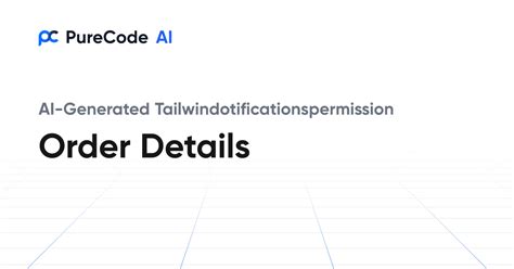 build great tailwindotificationspermission order details components