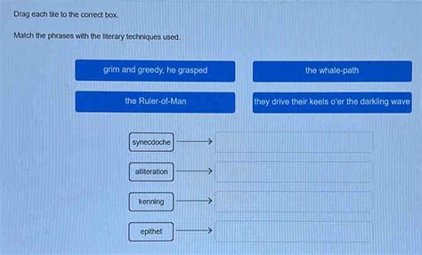 Solved Drag Each Tile To The Correct Box Match The Phrases With The Literary Techniques Used