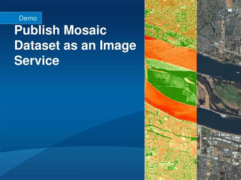 ppt managing imagery and raster data using mosaic datasets powerpoint