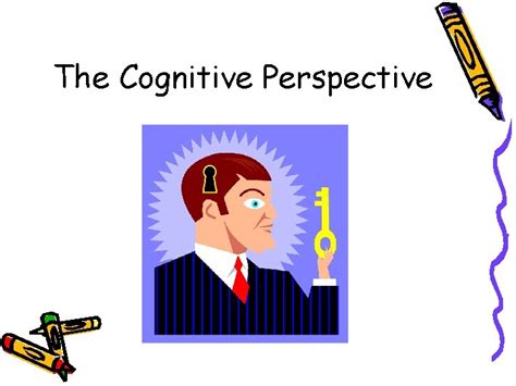 Cognitive Views Of Learning Overview The Cognitive Perspective