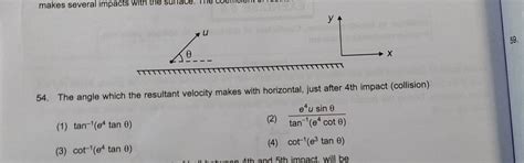 The Angle Which The Resultant Velocity Makes With Horizontal Just After