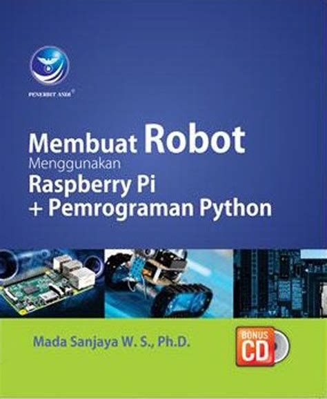 Jual Buku Membuat Robot Menggunakan Raspberry Pi Pemrograman Python Karya Mada Sanjaya W S