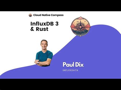 Free Video Influxdb And Rust From Rawkode Academy Class Central