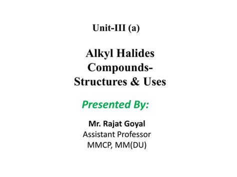 Unit 3 Structures And Uses Of Alkyl Halides Pptx
