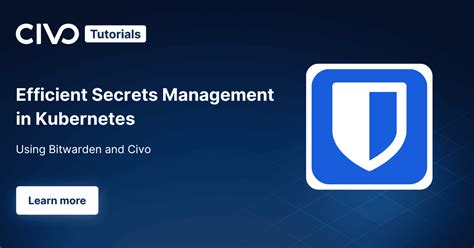 Efficient Secrets Management In Kubernetes Using Bitwarden Secrets