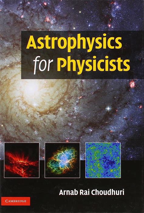 Astrophysics For Physicists Choudhuri Arnab Rai 9780521815536
