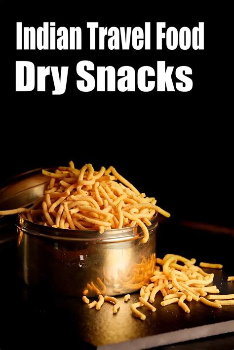 Indian Travel Food Dry Snacks Recipes 90 Dry Snack Ideas For Road