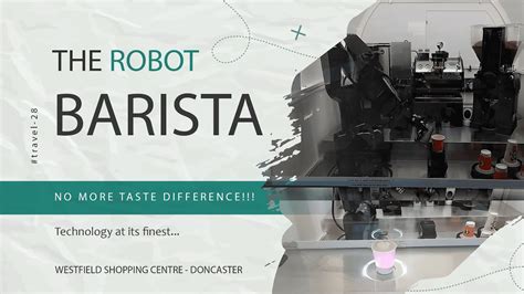 The Robot Barista Robot Barista Robotbarista Technology Robotics