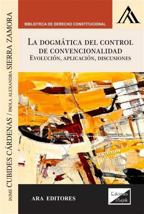 La Dogmatica Del Control De Convencionalidad (libro del 2020). Escrito por CUBIDES CARDENAS ...