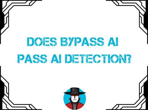 Does Bypass Ai Pass Ai Detection Trickmenotai