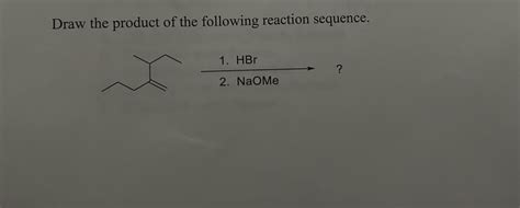 Solved Draw the product of the following reaction sequence. | Chegg.com