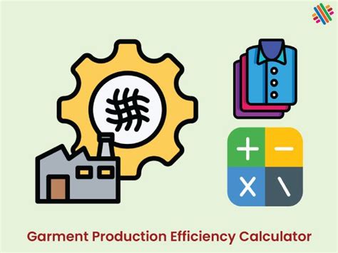 Garments Efficiency Calculator Calculate Efficiency In The Garment Industry Textile Apex