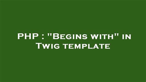 Php Begins With In Twig Template Youtube