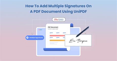 How To Add Multiple Signatures On A Pdf Document Using Unipdf Unidoc