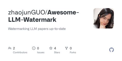github zhaojunguo awesome llm watermark watermarking llm papers up