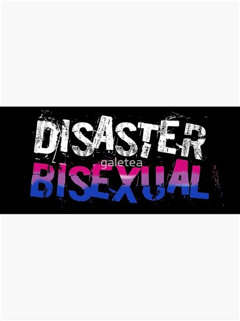 Disaster Bisexual Poster By Galetea Redbubble