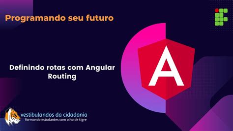 Aula 07 Modulo 3 Definindo Rotas Com Angular Routing Youtube