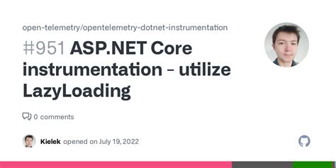 ASP NET Core Instrumentation Utilize LazyLoading Issue 951 Open Telemetry Opentelemetry