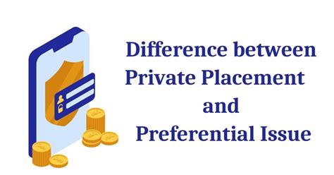 Difference Between Private Placement And Preferential Issue