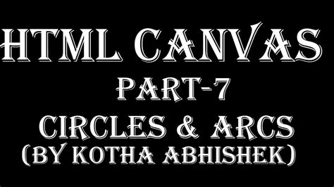 Html Canvas Drawing Circles And Arcs Part 7 Youtube