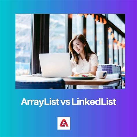 ArrayList Vs LinkedList Difference And Comparison