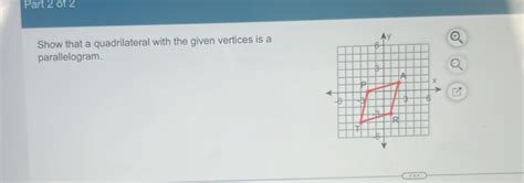 Solved Part 2 Of 2 Show That A Quadrilateral With The Given Vertices Is A Parallelogram [math]