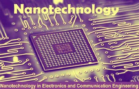 Nanotechnology In Electronics Offers Faster Smaller And More Portab