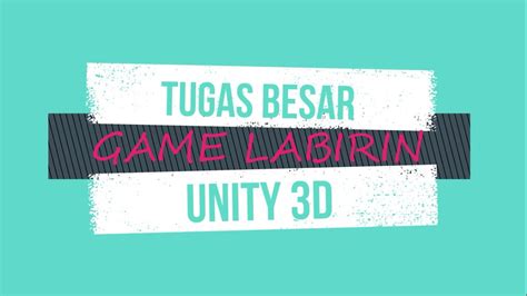 TUGAS BESAR GAME EDUKASI GAME LABIRIN UNITY D YouTube