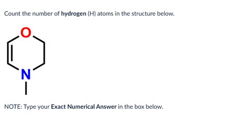 Solved Count The Number Of Hydrogen H Atoms In The Chegg Com