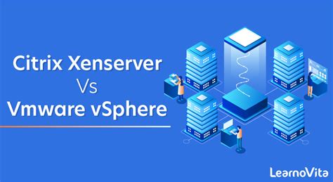 Citrix Xenserver Vs Vmware Vsphere Learnovita