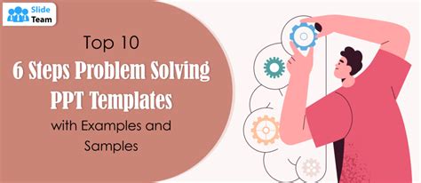 top 10 6 step problem solving ppt templates with examples and samples