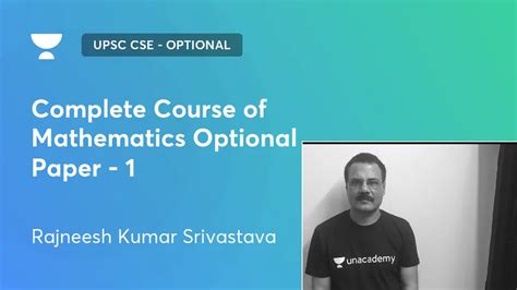 UPSC CSE Optional Complete Course Of Mathematics Optional Paper By Unacademy