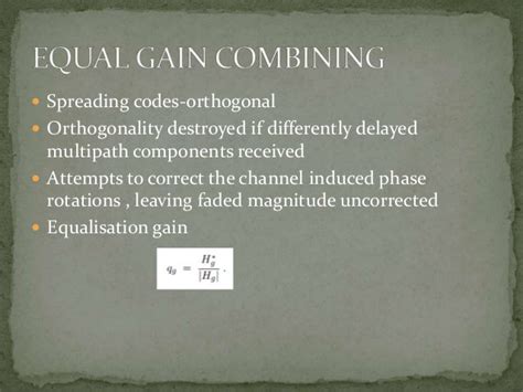 Equal Gain Combining And Orthogonality Restoring Combining