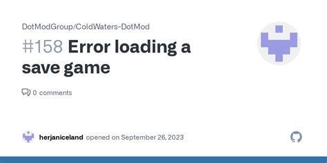 Error Loading A Save Game · Issue 158 · Dotmodgroupcoldwaters Dotmod