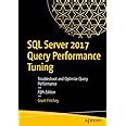 SQL Server 2017 Query Performance Tuning: Troubleshoot and Optimize Query Performance: Fritchey ...