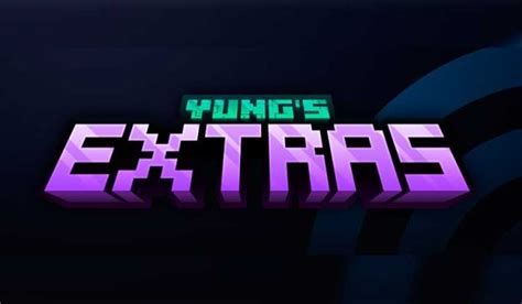 Yungs Extras Mod Para Minecraft 1 21 1 1 20 1 1 19 2 1 18 2 Y 1 16