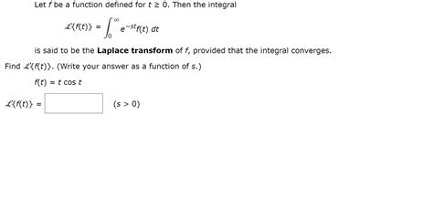 solved let f be a function defined for t 0 then the