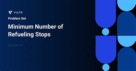 871 minimum number of refueling stops solutions and explanation vultr docs