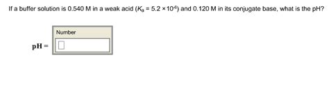 solved if a buffer solution is 0 540 m in a weak acid ka