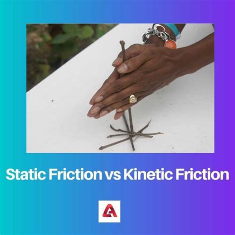 Static Friction Vs Kinetic Friction Difference And Comparison