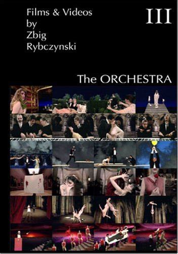 Films And Videos By Zbig Rybczynski Part 3 The Orchestra Films And Videos By Zbig