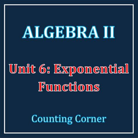 Algebra 2 Unit 6 Exponential Functions By Counting Corner Tpt