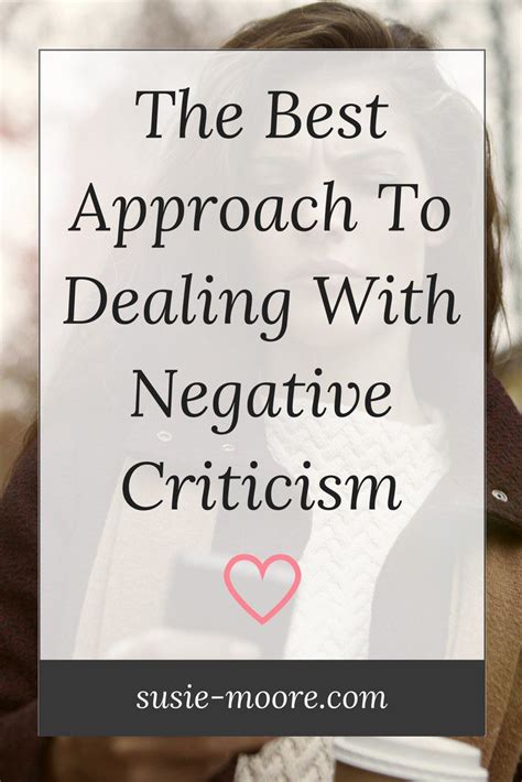 The Best Approach To Dealing With Negative Criticism Susie Moore
