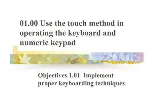 Ppt 0100 Use The Touch Method In Operating The Keyboard And Numeric Keypad Powerpoint