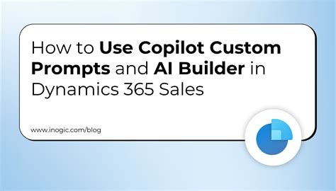 How To Use Copilot Custom Prompts And Ai Builder In Dynamics 365 Sales Power Community