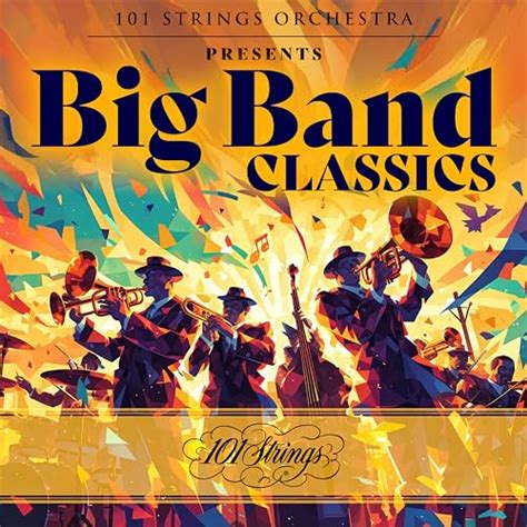 Amazon Musicで101ストリングス・オーケストラ And の101 Strings Orchestra Presents Big Band Classicsを再生する