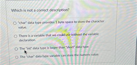 solved which is not a correct description char data type